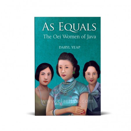 As Equals - The Oei Women of Java by Daryl Yeap